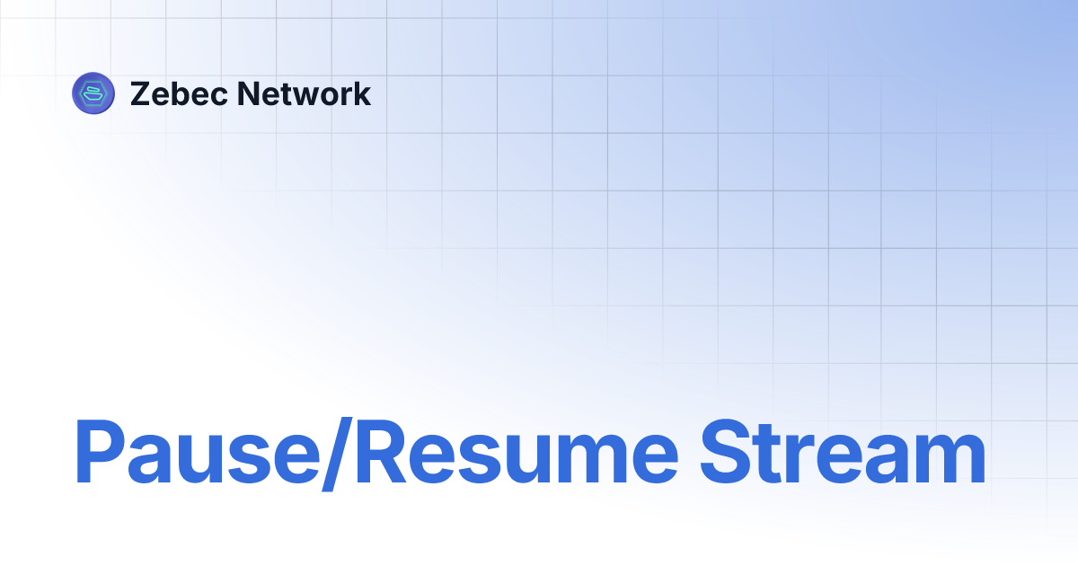Pause/Resume Stream | Zebec Network