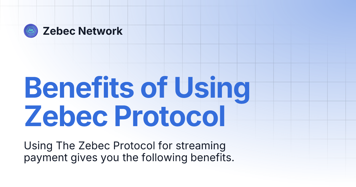 Benefits of Using Zebec Protocol | Zebec Network