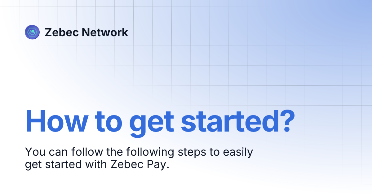 How to get started? | Zebec Network